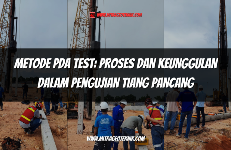 Metode PDA Test: Proses dan Keunggulan dalam Pengujian Tiang Pancang ...